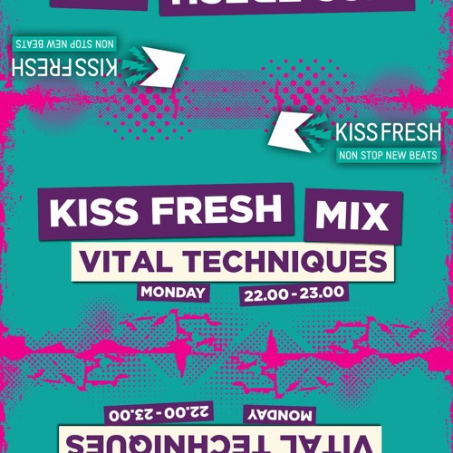 Stream Kiss Fresh Mix - Vital Techniques by VITAL TECHNIQUES | Listen ...