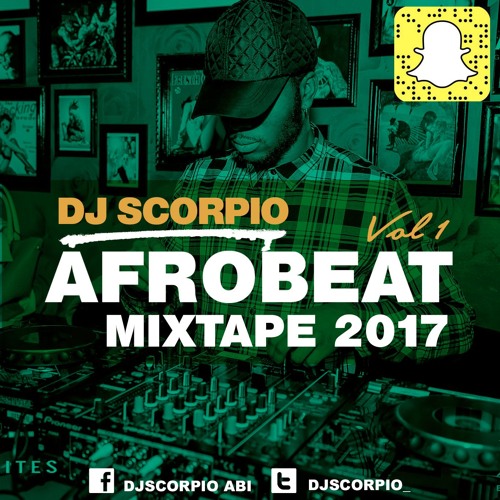 Stream NEW AFROBEAT MIX 2017 VOL. 1 - DJ SCORPIO by DJ Scorpio Ireland ...