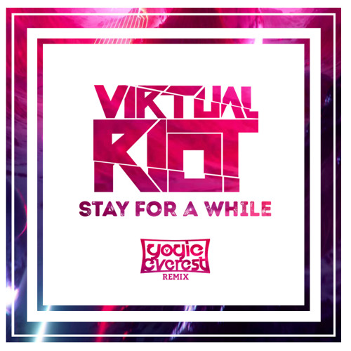 Stream Virtual Riot - Stay For A While (Yogie Everest Remix) by Gevs ...