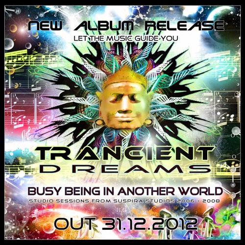 Stream Trancient Dreams | Listen to Busy Being in Another World ... Stream Trancient Dreams | Listen to Busy Being in Another World ...