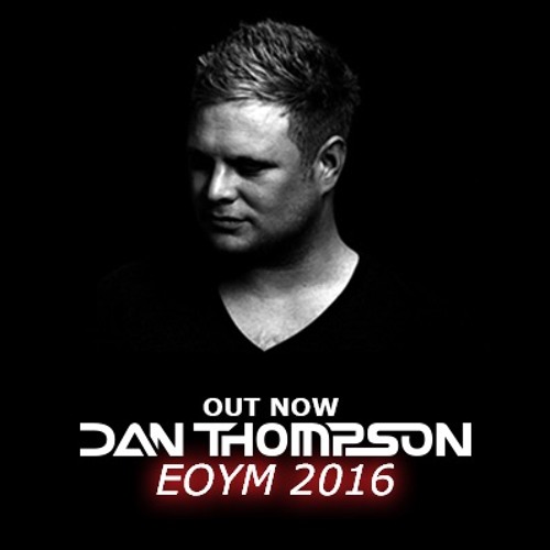 Stream Dan Thompson - EOYM 2016 by DanThompsonDJ | Listen online for ...
