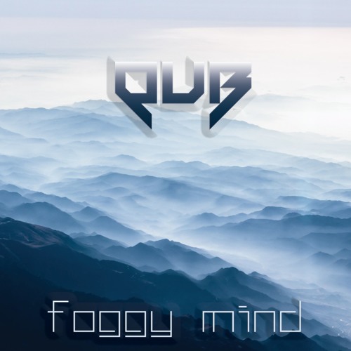 Stream QUB - Foggy Mind by QUB | Listen online for free on SoundCloud
