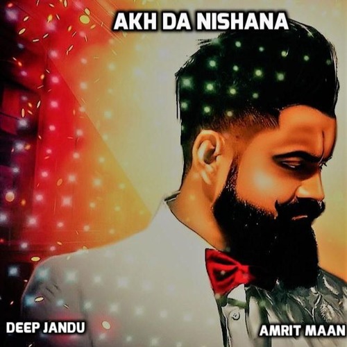 Stream Akh Da Nishana-Amrit Maan by sim cheema | Listen online for free ...