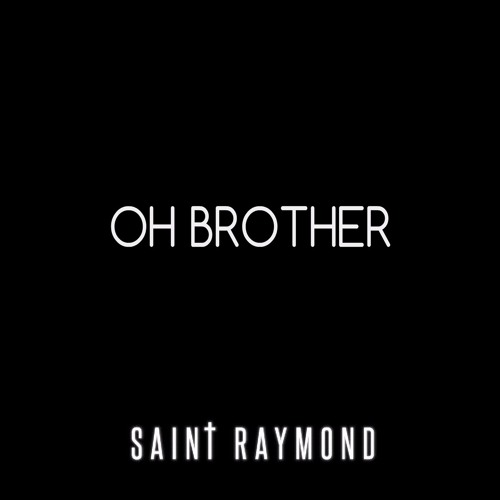 Stream Oh Brother by Saint Raymond | Listen online for free on SoundCloud