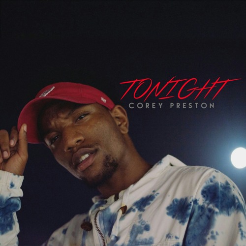 Stream Corey Preston - Tonight (Prod. Paul Cabbin) by Coreyp1012 ...