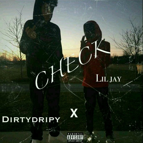 Stream Dirty_Dripy__-_Check_Dirtydripy_X_Lil_Jay_.m4a by dirty dripy ...