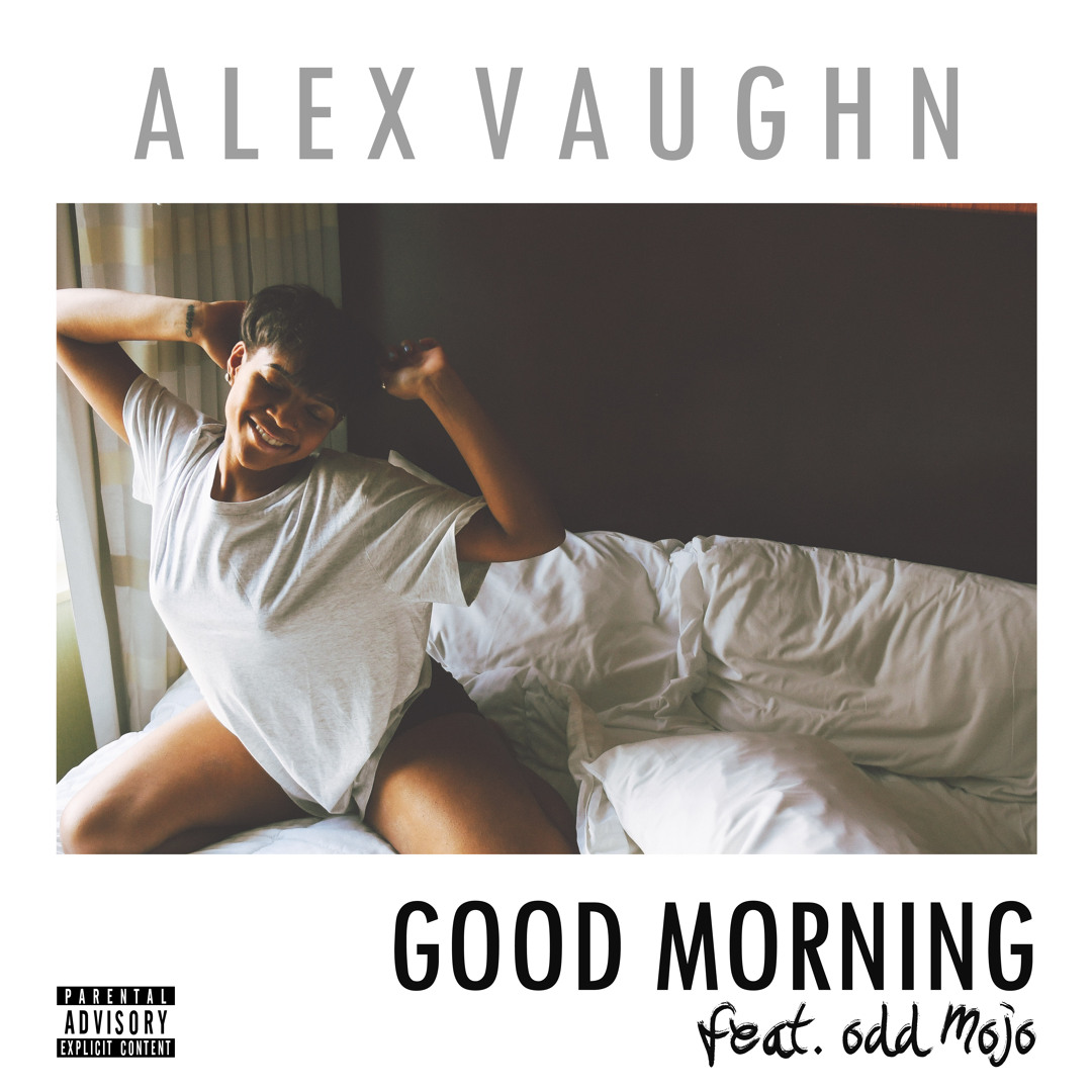Stream GOOD MORNING (feat. Odd Mojo) by Alex Vaughn | Listen online for ...