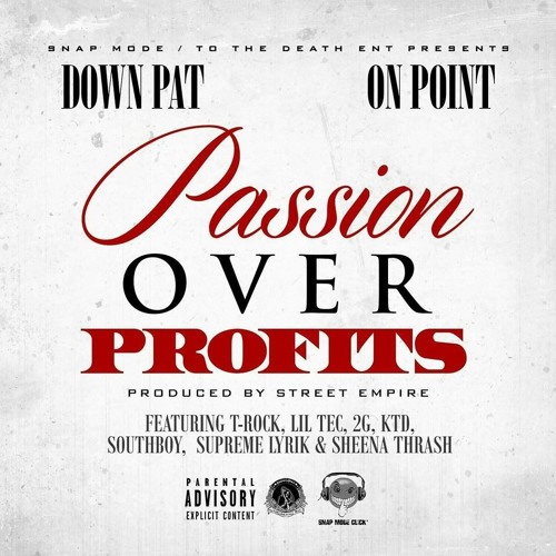 Stream Passion Over Profits By On Point & Down Pat Ft. T-Rock, Lil' Tec ...