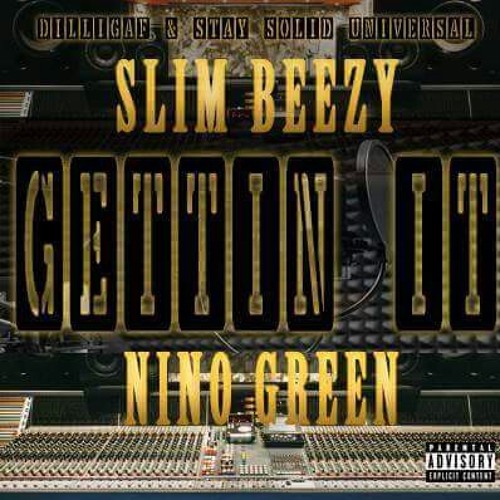 Stream Slim beezy ft nino green gettin it by slim beezy | Listen online ...