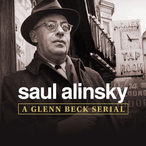 Stream Serial: Who is Saul Alinsky? (Part 1 of 4) by The Glenn Beck ...