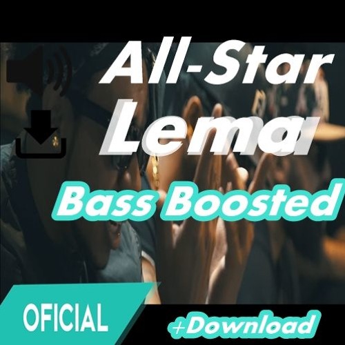 Stream All - Star - Lema - Bass Boosted by Cadu6892 | Listen online for ...