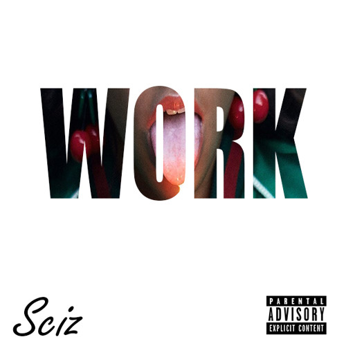 Stream Sciz - Work (Prod. By Richie Beatz) (Death Of 2016) by Sciz ...