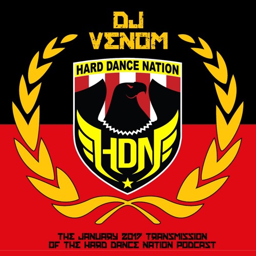 Stream DJ Venom - Hard Dance Nation Podcast (January 2017) by DJ Venom ...