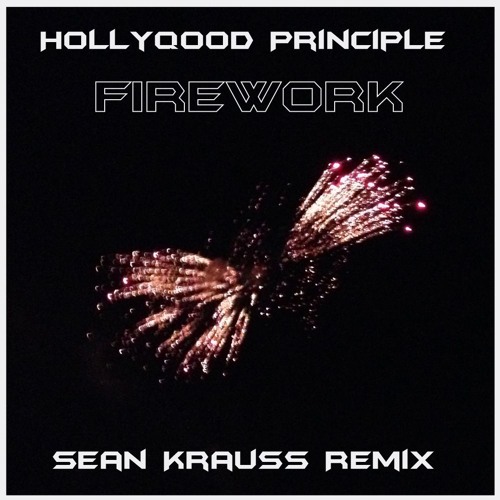 Stream Hollywood Principle - Firework (Sean Krauß Remix) by Sean Krauss ...