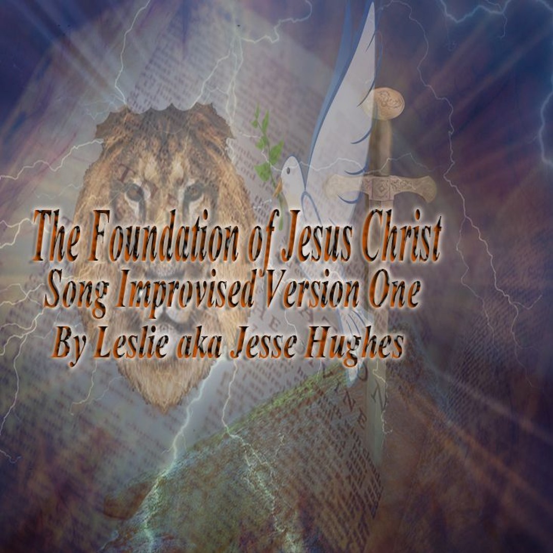 Stream The Foundation Of Jesus Christ Song Improvised V1 by RootofJesse ...