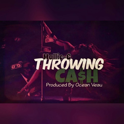 Stream Throwing Cash by Mallie-G | Listen online for free on SoundCloud