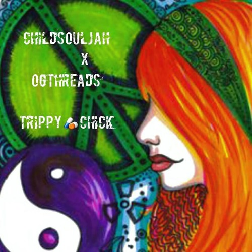 Stream Trippy Chick ft OgThreads by ChildSouljahLSN | Listen online for ...
