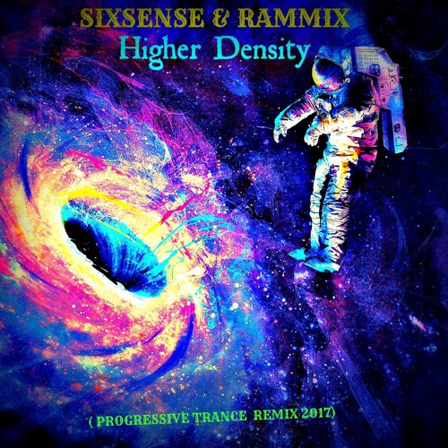 Stream Sixsense & Rammix - Higher Density ( Proggresive Trance Remix ...