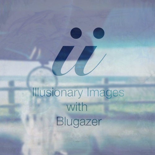 Stream Illusionary Images 062 (January 2017) - Best Of 2016 by Blugazer ...