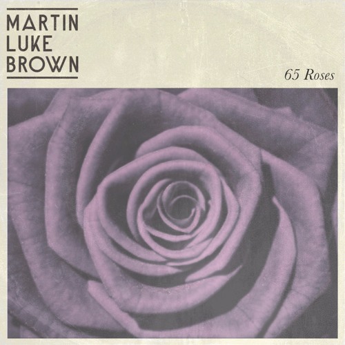 Stream 65 Roses by martin luke brown | Listen online for free on SoundCloud