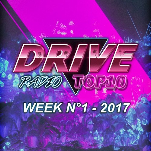 Stream DRIVE Radio | Listen to Drive Radio Top 10 Week 01 - 2017 ...
