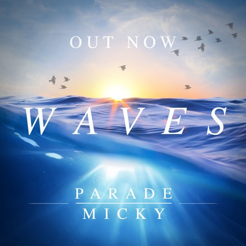 Stream Parade x Micky - Waves by Parade | Listen online for free on ...