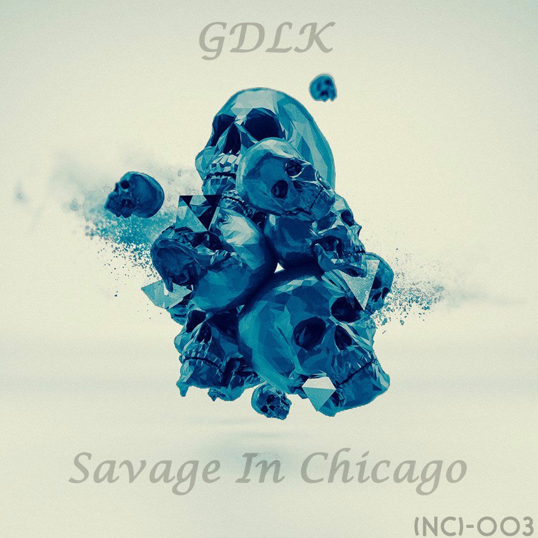 Stream GDLK - Savage In Chicago (Buy = Free Download) by Nectar Selects ...