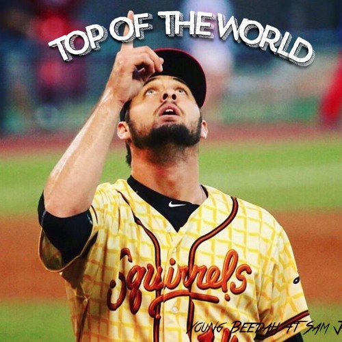 Stream Top Of The World Young Beedah Ft. Sam James by Young Beedah ...