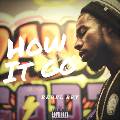 Stream How It Go (prod. by Ill Instrumentals) by Rebel Rey | Listen ...