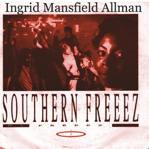 Stream Ingrid Mansfield Allman with Freeze - Southern Freeze Re Edit by ...