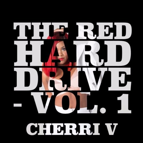 Stream Cherri V | Listen to The RED Hard Drive (Vol. 1) playlist online ...