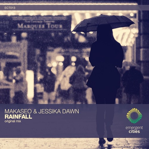 Stream Makaseo & Jessika Dawn - Rainfall (Original Mix) [ECT013] (OUT ...