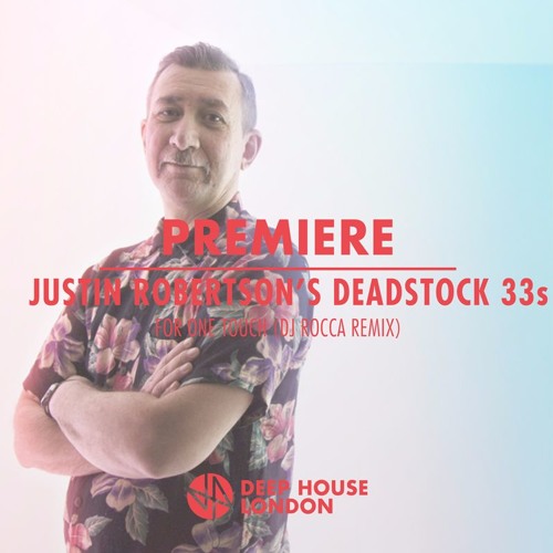 Stream Premiere: Justin Robertson's Deadstock 33s - For One Touch (DJ ...
