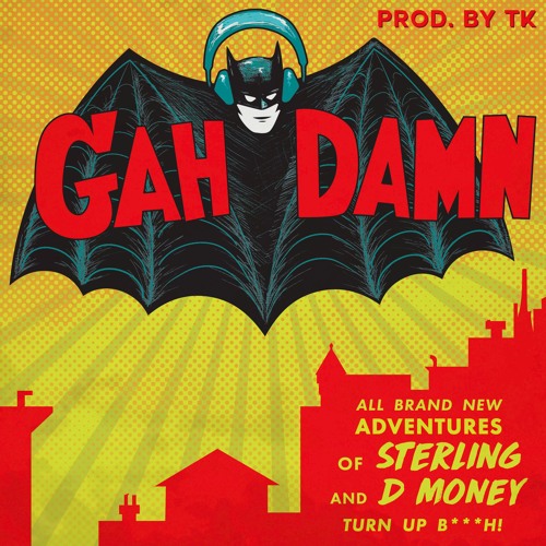 Stream Gah Damn Ft. @DMoneyTurnUp by SterlingDMusic | Listen online for free on SoundCloud