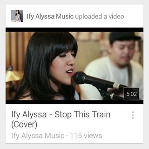 Stream IFY ALYSSA - STOP THIS TRAIN (John Mayer) Cover by ...