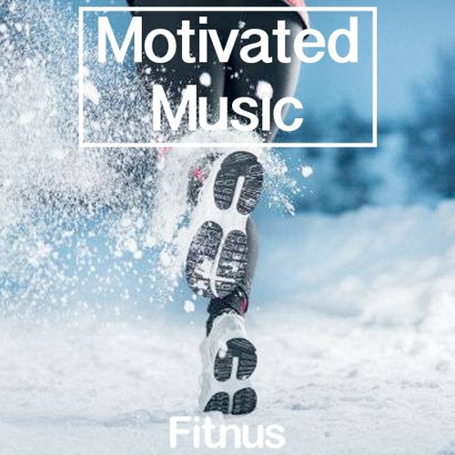 Stream FitnusLife | Listen to Motivated Music - January 2017 playlist ...