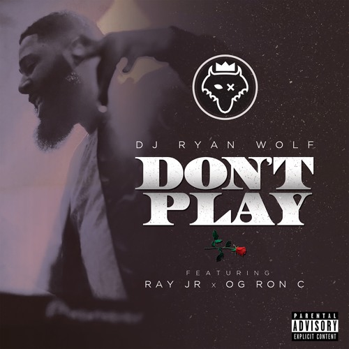 Stream DJ Ryan Wolf - Don't Play ft. Ray Jr & OG Ron C by DJRyanWolf | Listen online for free on ...