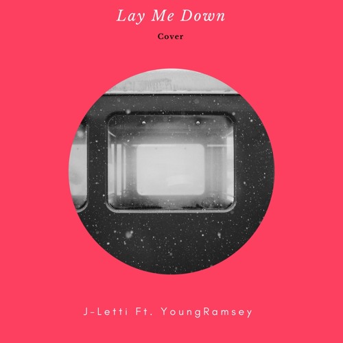Stream Lay Me Down Cover: Corey Ft J-Letti by j_letti | Listen online ...