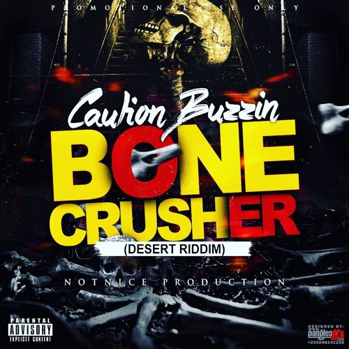 Stream BONE CRUSHER [Raw] - CAUTION BUZZIN - (DESERT RIDDIM NOTNICE ...