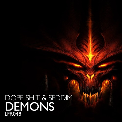 Stream DOPE SH!T & Seddim - Demons (Original Mix) by Lost & Found ...