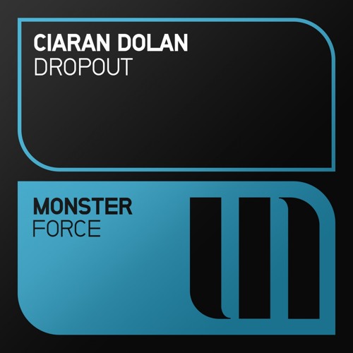 Stream Ciaran Dolan - Dropout [OUT NOW] by Monster Tunes | Listen ...
