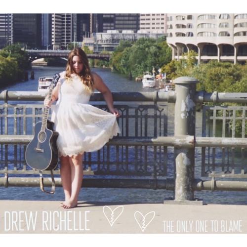 Stream The Only One To Blame - Drew Richelle by Drew Richelle | Listen ...