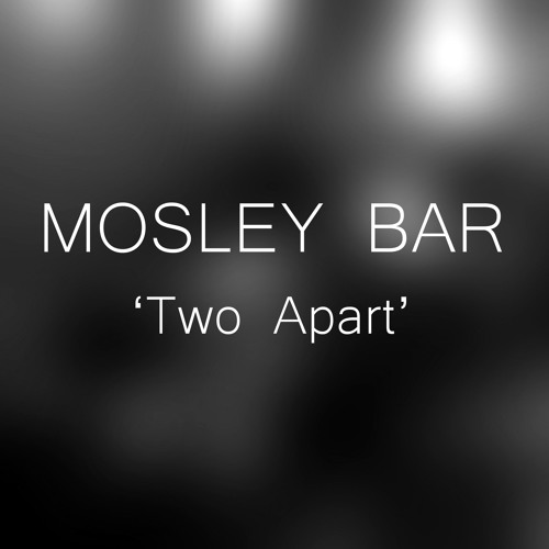 Stream Two Apart - Single by Mosley Bar | Listen online for free on ...