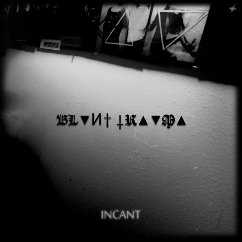 Stream INCANT by BL И† †R M | Listen online for free on SoundCloud