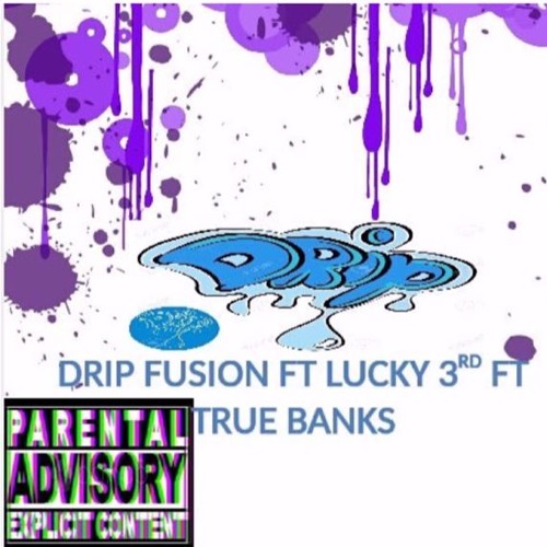 Stream " DRIP " LUCKY3RD X DRIP FUSION X TRUE BANK by LUCKY3RD | Listen ...