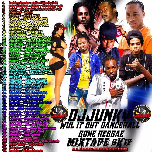Stream DJJUNKY - WUL IT OUT DANCEHALL GONE REGGAE MIXTAPE 2K17 by DJ ...