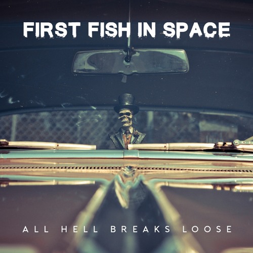 Stream salzmannmedia | Listen to First Fish In Space - All Hell Breaks Loose playlist online for ...