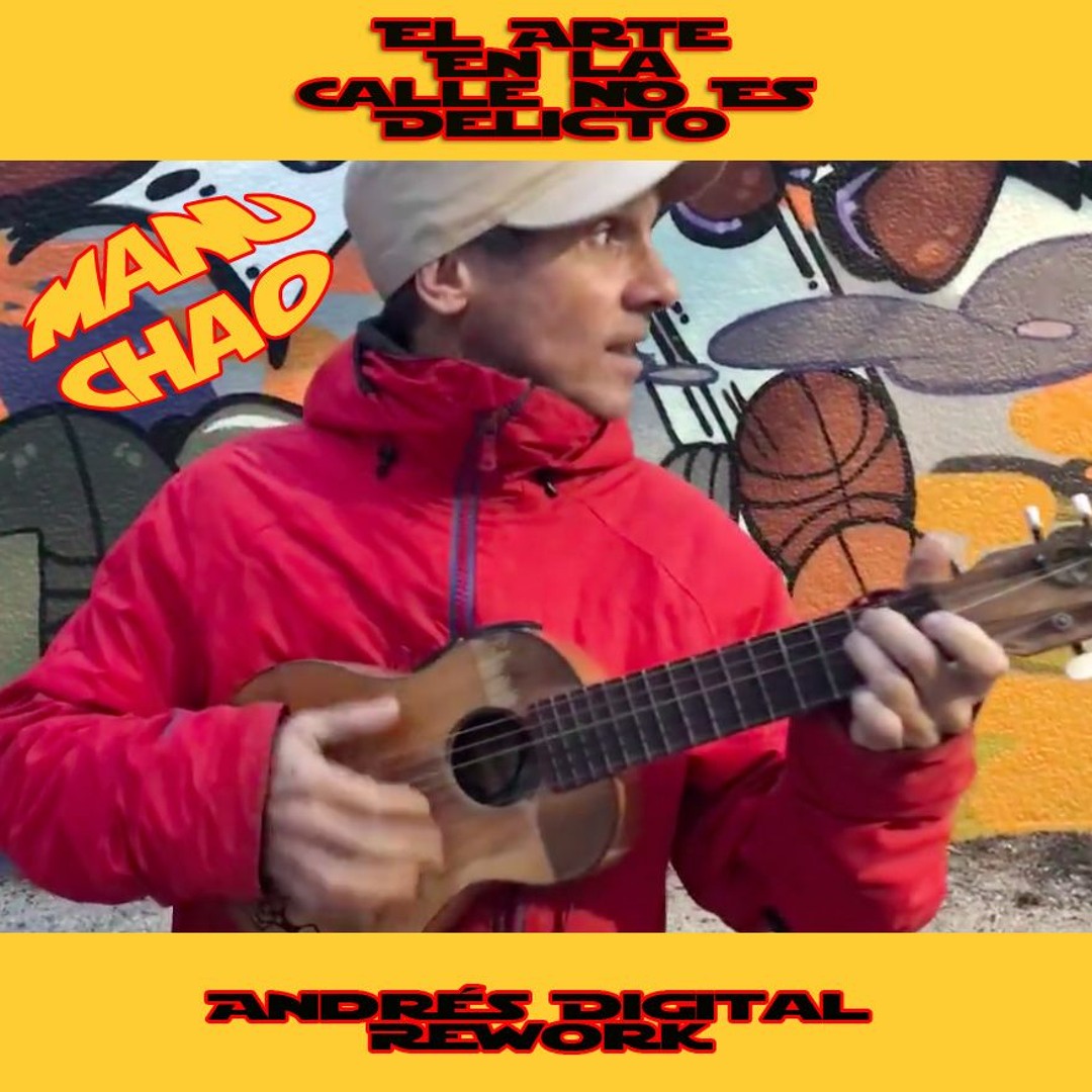 Stream Arte en la Calle - Manu Chao (Andrés Digital Rework) by Sonidero ...