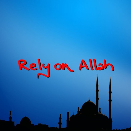 Stream Rely on Allah by 2mfm | Listen online for free on SoundCloud
