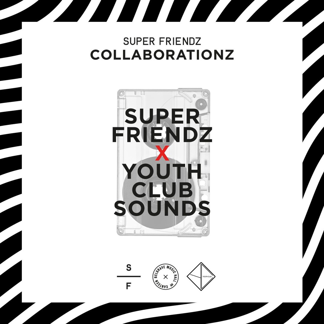 Stream Super Friendz | Listen to Super Friendz x Youth Club Sounds x ...